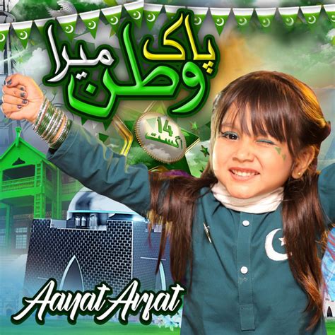 Ye Pak Watan Hai Mera Single By Aayat Arfat Spotify