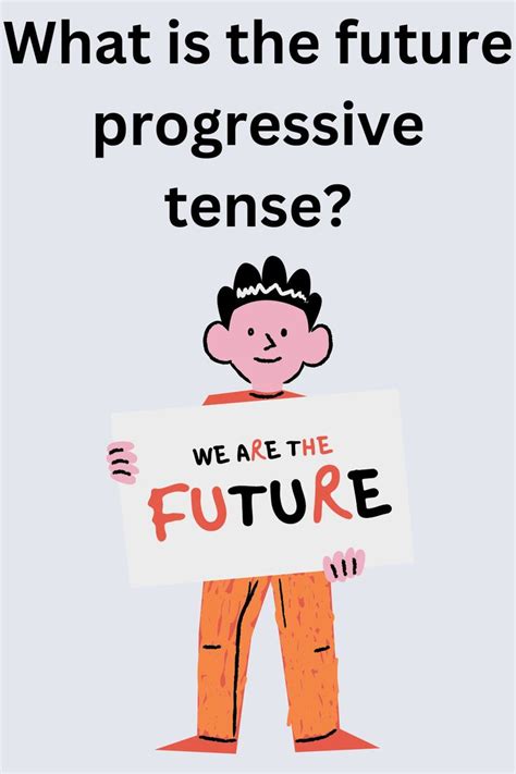 What Is The Future Progressive Tense Sentence Examples Progressive
