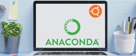 How To Install Anaconda On Ubuntu A Step By Step Guide For Data