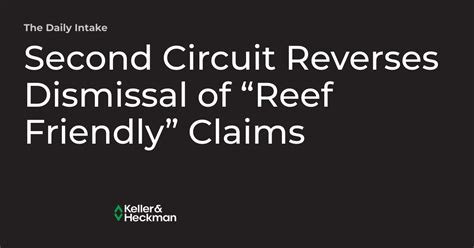 Second Circuit Reverses Dismissal Of Reef Friendly” Claims The Daily