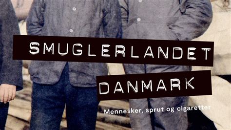 Ny Bog Smuglerlandet Danmark Danskerne Har Især Smuglet Brændevin