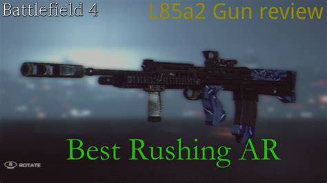 Bf4 L85a2 Best Rushing Assault Rifle Battlefield 4 L85a2 In Depth