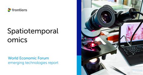 Spatiotemporal Omics World Economic Forum Emerging Technologies Report