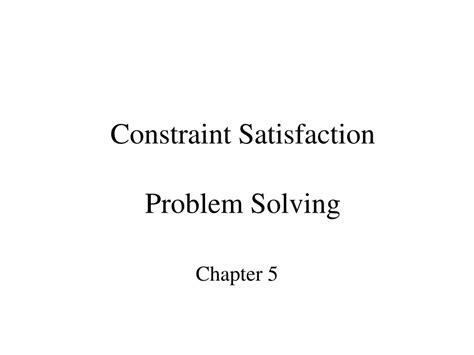 Ppt Constraint Satisfaction Problem Solving Powerpoint Presentation Free Download Id6662574