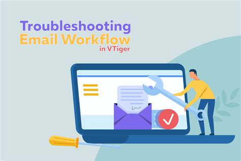 Troubleshooting Email Workflows In Vtiger Vtiger Experts