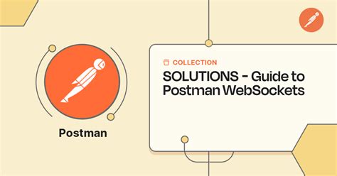 Solutions Guide To Postman Websockets Get Started Postman Api Network