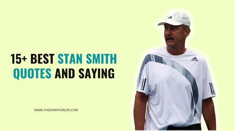 15 Best Stan Smith Quotes And Saying Thediaryforlife