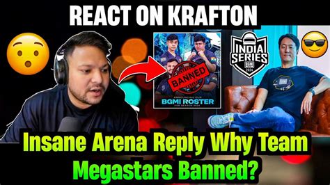 Insane Arena React Why Krafton Ban Team Megastars 😳 Bgis Bgmi Youtube