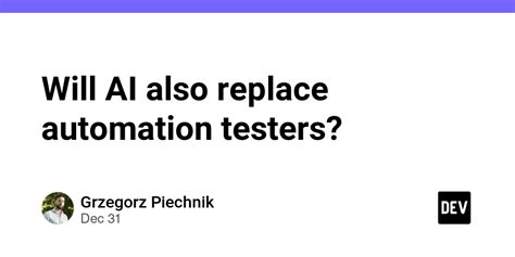 Will Ai Also Replace Automation Testers 🤖💭 Dev Community