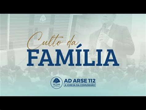 Culto Da Fam Lia Ao Vivo Youtube