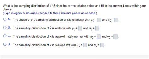 Solved What is the sampling distribution of xˉ Select the Chegg com