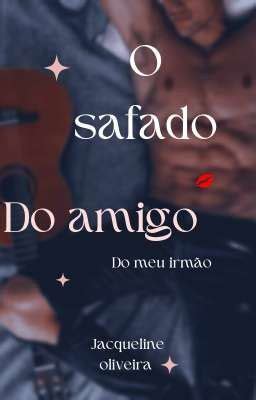 O safado do Melhor Amigo do meu irmão 5 Wattpad