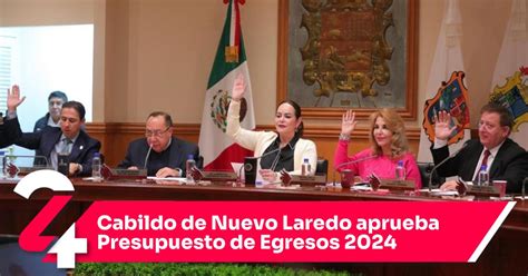 Cabildo De Nuevo Laredo Aprueba Presupuesto De Egresos 2024