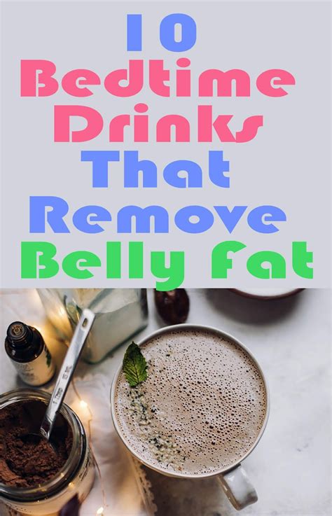 10 Bedtime Drinks That Remove Belly Fat