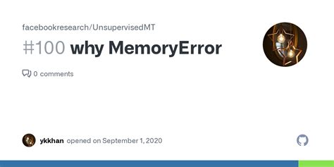 Why Memoryerror · Issue 100 · Facebookresearchunsupervisedmt · Github
