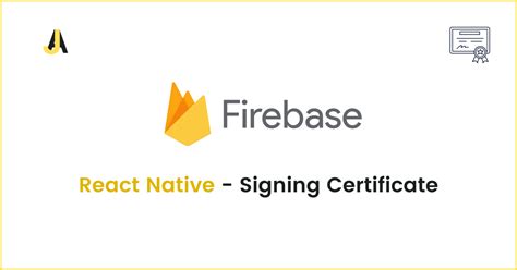 react native — android signing certificate by jaa consulting medium