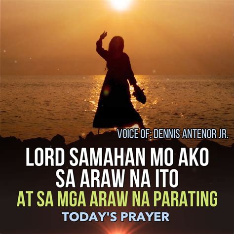 Lord Samahan Mo Ako Sa Araw Na Ito At Sa Mga Araw Na Parating Pray And Share Lord Samahan Mo