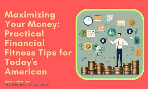 Maximizing Your Money Practical Financial Fitness Tips For Today S