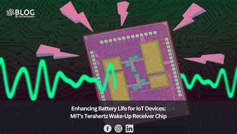 Enhancing Battery Life For Iot Devices Mits Terahertz Wake Up