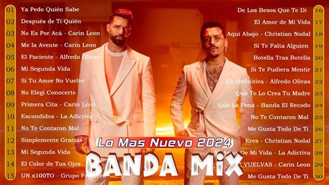Carin Leon Banda MS Grupo Firme La Adictiva Christian Nodal Grupo Frontera Mix Bandas