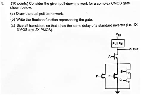 Consider The Given Pull Down Network For A Complex Cmos Gate Shown Bel