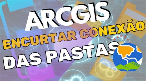 Arcgis Encurte A Conexão Das Pastas📁 ️ad33geo Arcgis Youtube