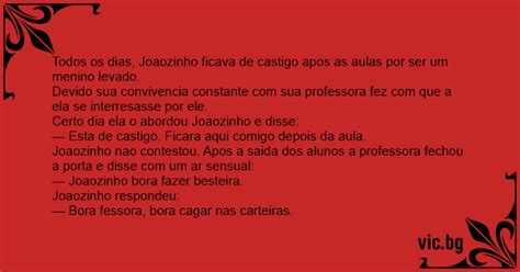 Todos Os Dias Joaozinho Ficava De Castigo Apos As Aulas Por Ser Um Menino Levado Devido Sua
