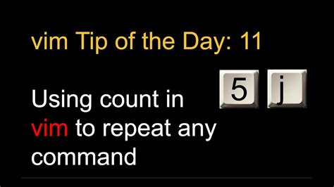 Fast Way To Repeat Commands In Vim Count Is Your Friend Vim Tutorial