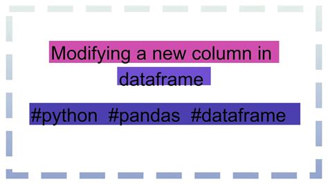 Modifying A New Column In Dataframe Youtube