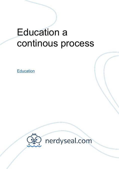 Education A Continous Process 323 Words Nerdyseal