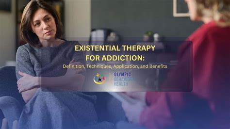 Existential Therapy For Addiction Definition Techniques Application And Benefits Olympic