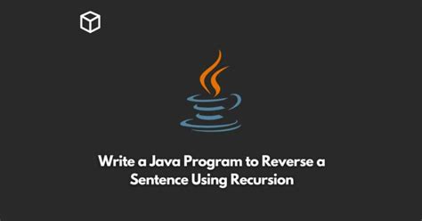 Write A Java Program To Reverse A Sentence Using Recursion