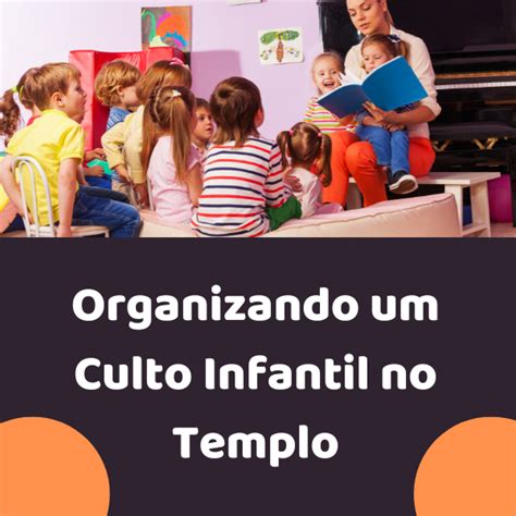 Organizando um Culto Infantil no templo Rogério Ribeiro Hotmart