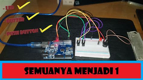 Tutorial 3 Rangkaian Led Dan Buzzer Dengan Pushbutton Youtube