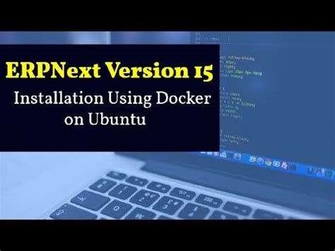 ERPNext Version 15 Installation Using Docker on Ubuntu. - YouTube