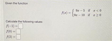 Solved Given The Function Calculate The Following Values Chegg