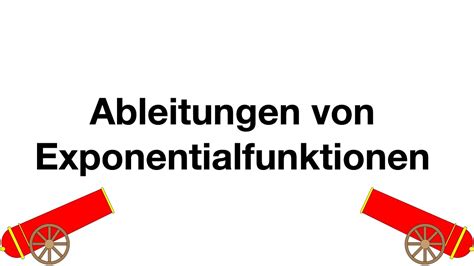 Ableitung Exponentialfunktionen Youtube