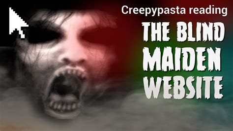 Blind Maiden Website Creepypasta Reading YouTube