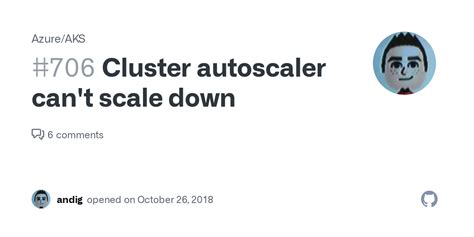 cluster autoscaler can t scale down · issue 706 · azure aks · github