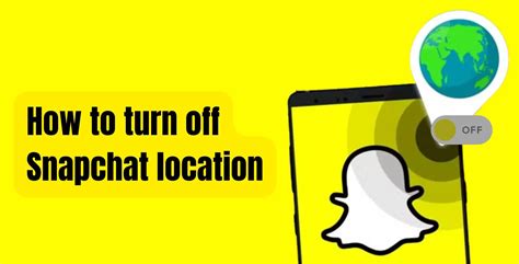 How To Turn Off Snapchat Location