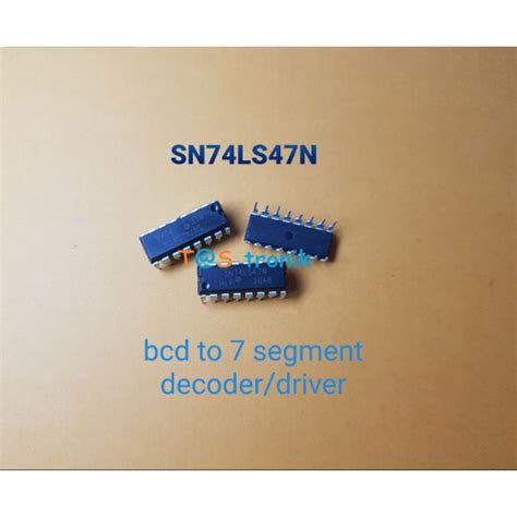 Ic Sn74ls47n Sn 74ls47n 74ls47 Bcd To 7 Segment Driver Ic Shopee