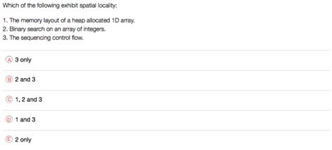 Solved Which Of The Following Exhibit Spatial Locality The