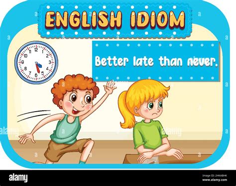 English Idiom With Better Late Than Never Illustration Stock Vector