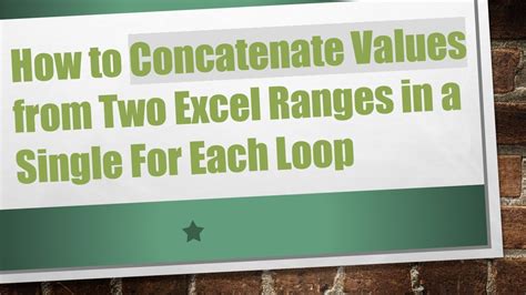 How To Concatenate Values From Two Excel Ranges In A Single For Each Loop Youtube