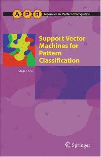 Support Vector Machines For Pattern Classification Advances In Pattern