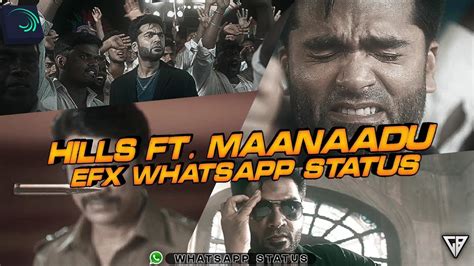 Maanadu Ft Hills Weeknd Efx Whatsapp Status Geobyte Youtube