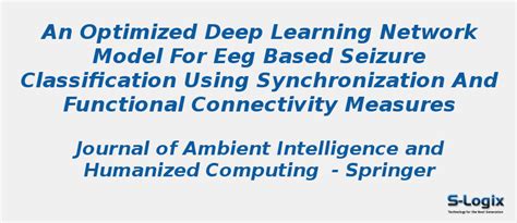 optimized deep learning network model for eeg based seizure s logix