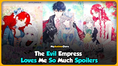 The Evil Empress Loves Me So Much Spoilers Best Myanimeguru