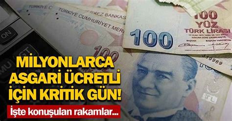 Milyonlarca asgari ücretli için kritik gün Zam için bu rakamlar