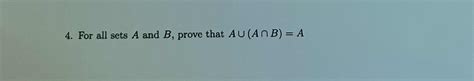 Solved For all sets A and B, ﻿prove that A∪(A∩B)=AFor all | Chegg.com